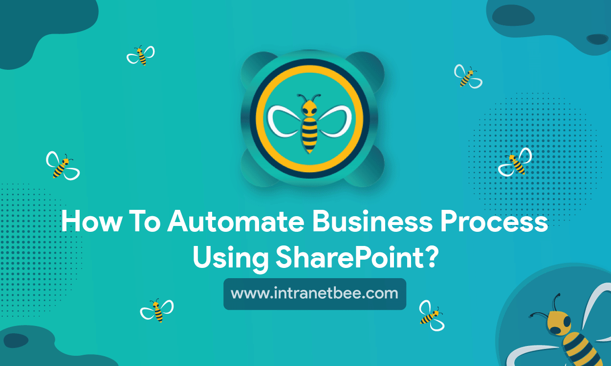 How To Automate Business Process Using SharePoint? - Intranetbee