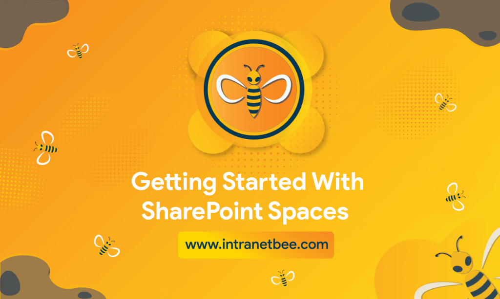 Getting Started With SharePoint Spaces - Intranetbee